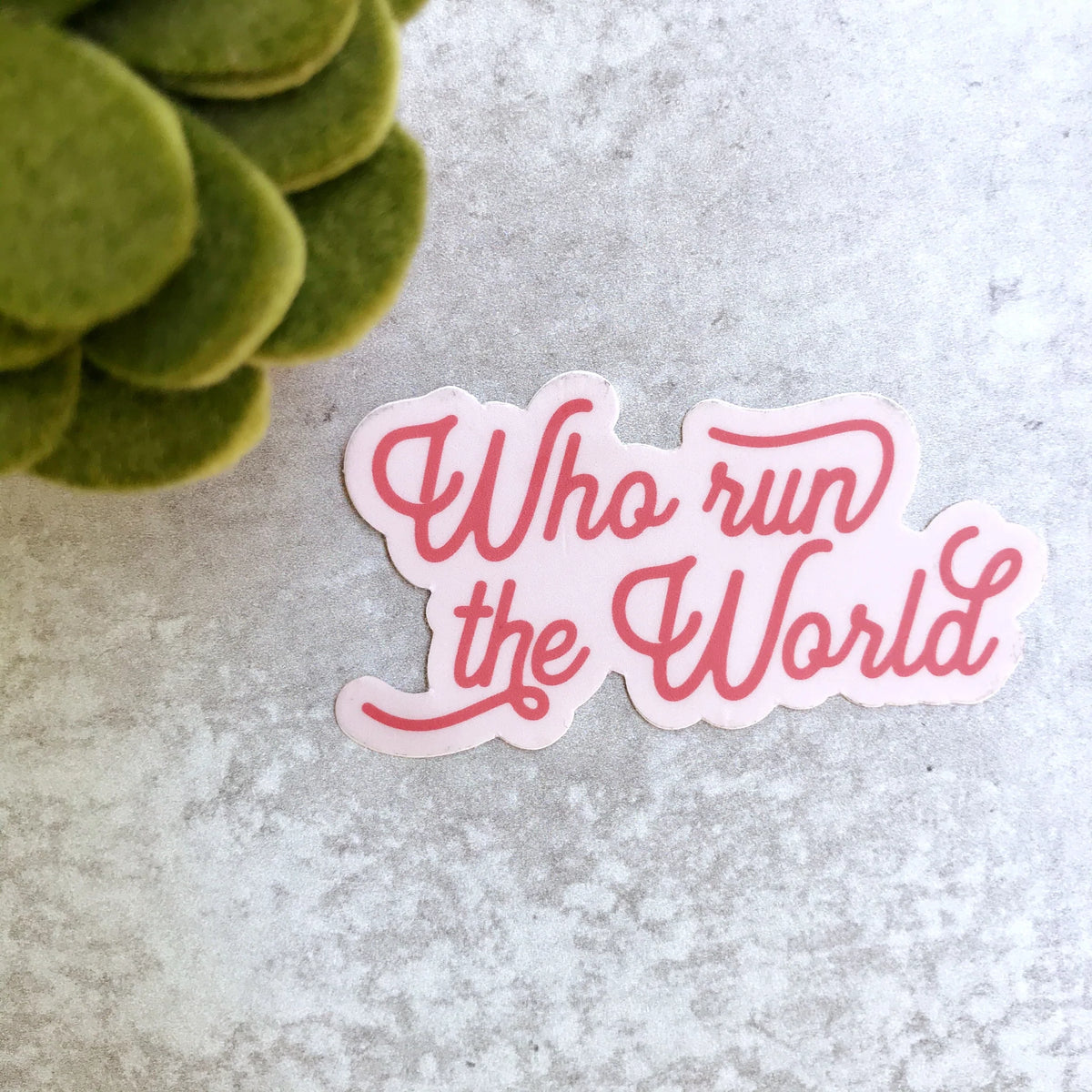 Who Run the World Sticker – Procure Saint Louis